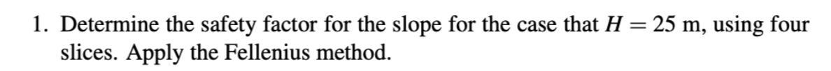 Solved Consider the slope shown in Figure 3; the properties | Chegg.com