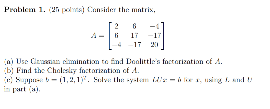 Solved Problem 1. (25 points) Consider the matrix, 2 A = 6 | Chegg.com