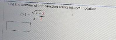 Solved Find the domain of the function using interval | Chegg.com