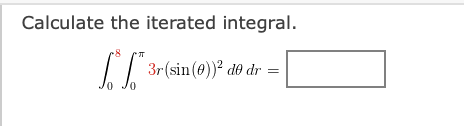 Solved Calculate the iterated integral. | Chegg.com