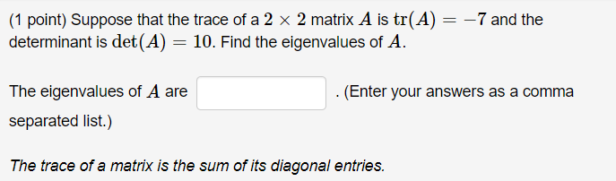 Solved = (1 point) Suppose that the trace of a 2 x 2 matrix | Chegg.com