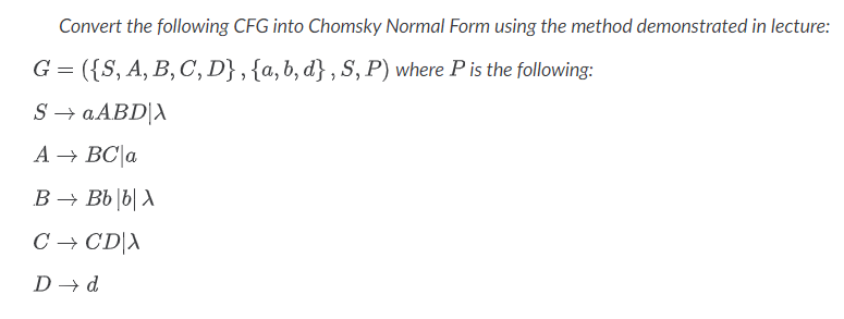 Solved Convert the following CFG into Chomsky Normal Form | Chegg.com