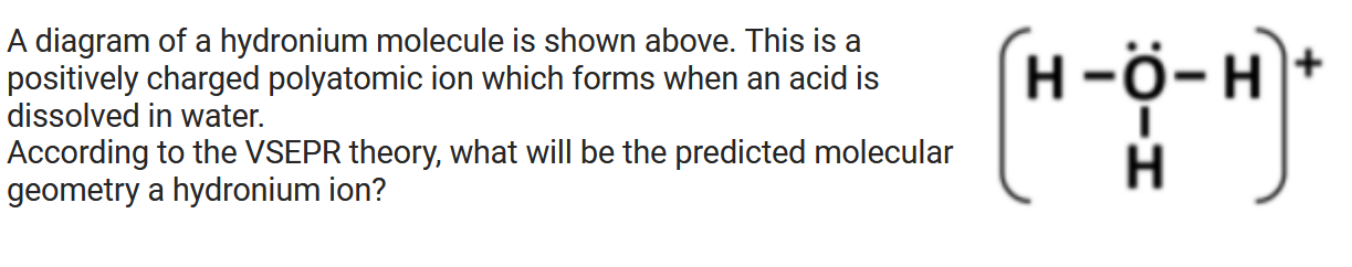Solved A diagram of a hydronium molecule is shown above. | Chegg.com