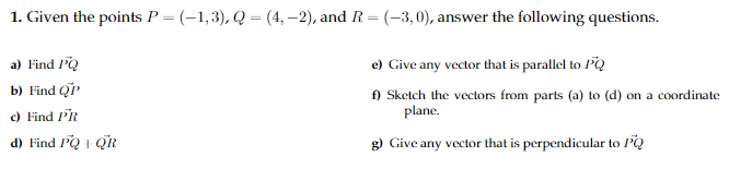 Solved 1. Given the points P=(−1,3),Q=(4,−2), and R=(−3,0), | Chegg.com