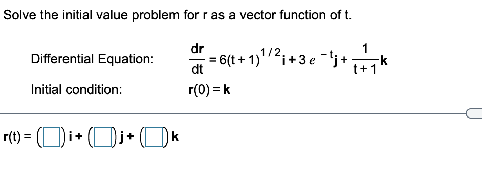 Solved Solve the initial value problem for r as a vector | Chegg.com