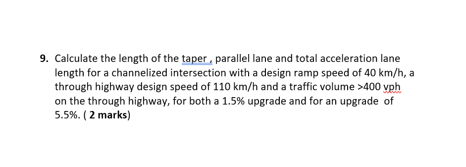 Solved 9. Calculate the length of the taper , parallel lane | Chegg.com
