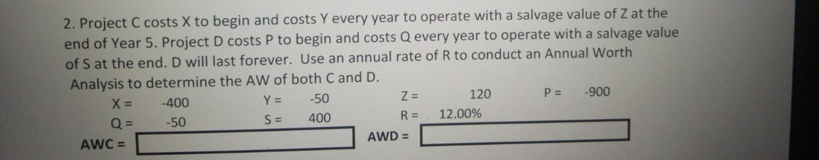 Solved 2. Project C costs X to begin and costs Y every year | Chegg.com