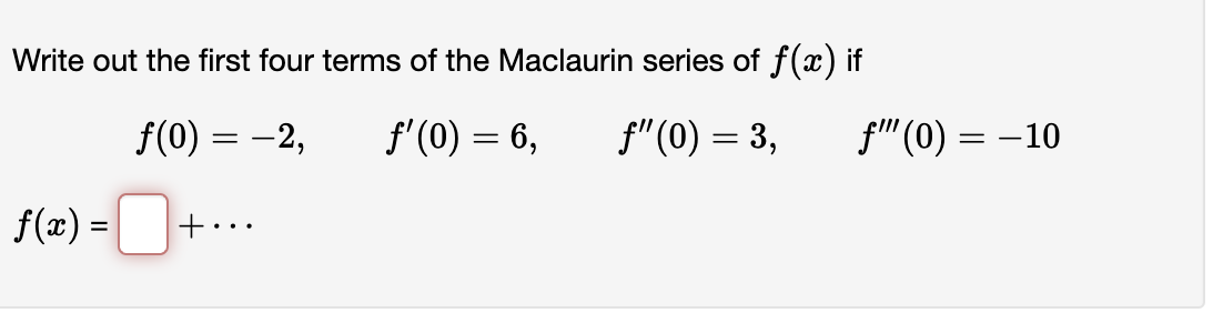 Solved Write out the first four terms of the Maclaurin | Chegg.com