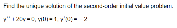 Solved Find the unique solution of the second-order initial | Chegg.com