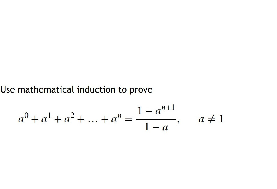 Solved Use mathematical induction to prove 1 - an+1 aº + a1 | Chegg.com
