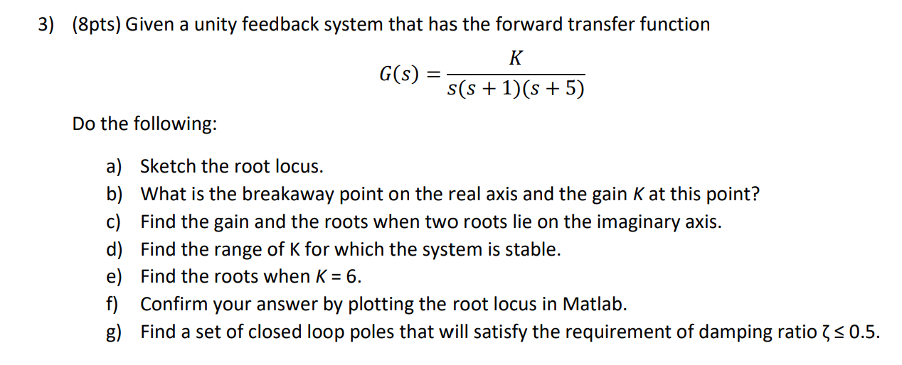 Solved Given a unity feedback system that has the forward | Chegg.com
