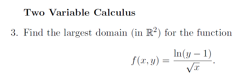 Solved Two Variable Calculus 3. Find the largest domain (in | Chegg.com