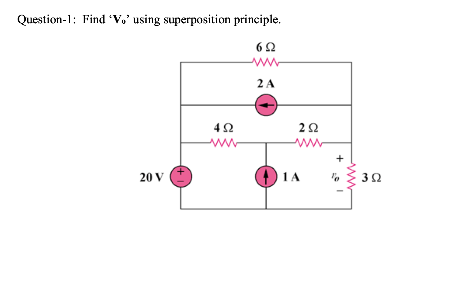 Solved Question-1: Find ‘Vo’using superposition principle. | Chegg.com