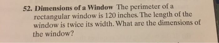 Solved 52. Dimensions of a Window The perimeter of a | Chegg.com