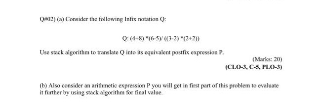 Solved Q#02) (a) Consider the following Infix notation Q: Q: | Chegg.com