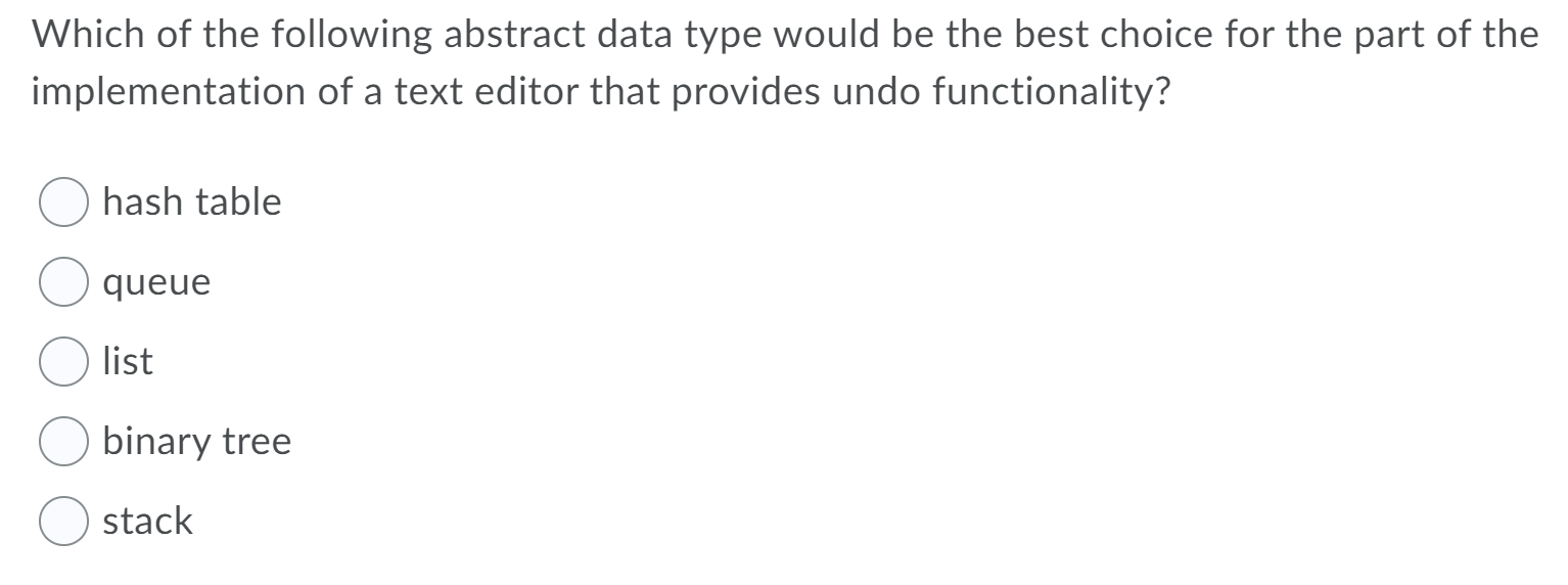 Solved Which of the following abstract data type would be | Chegg.com