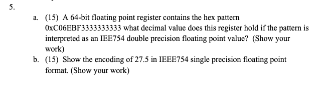 Solved A 15 A 64 Bit Floating Point Register Contains The 
