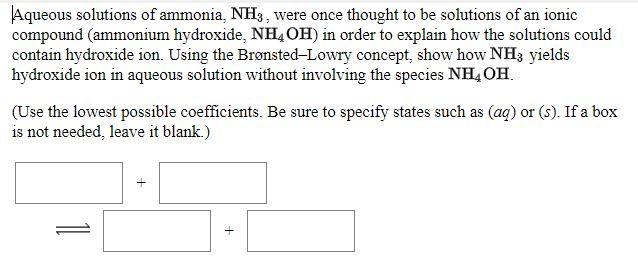Solved Aqueous solutions of ammonia, NH3, were once thought | Chegg.com
