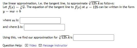 Solved Use linear approximation, i.e. the tangent line, to | Chegg.com