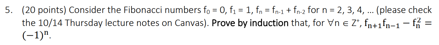 Solved = 5. (20 points) Consider the Fibonacci numbers fo = | Chegg.com