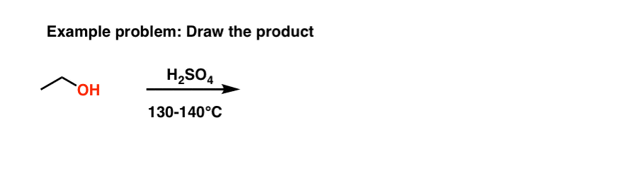 Solved Example problem: Draw the product H2SO4 ОН 130-140°C | Chegg.com