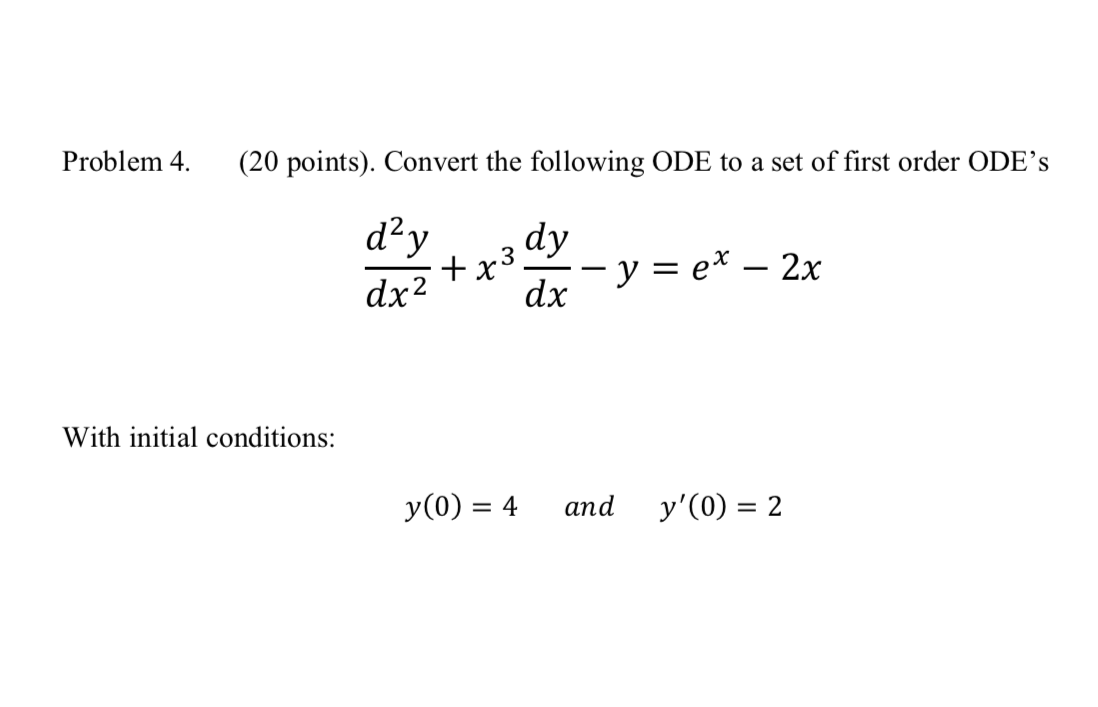 Solved Problem 4. (20 points). Convert the following ODE to | Chegg.com