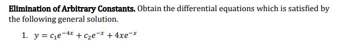 Solved Elimination of Arbitrary Constants. Obtain the | Chegg.com