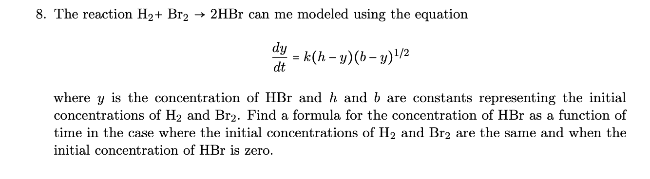 Solved 8. The reaction H2+ Br2 → 2HBr can me modeled using | Chegg.com