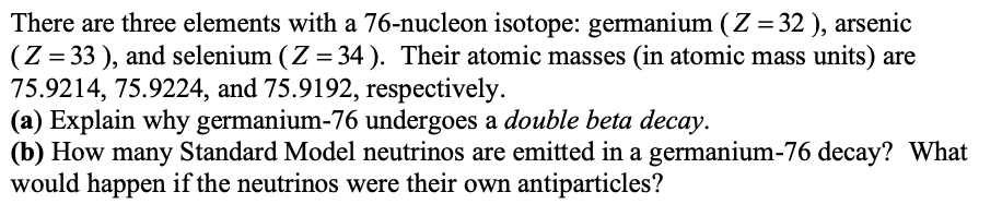 Solved There are three elements with a 76-nucleon isotope: | Chegg.com