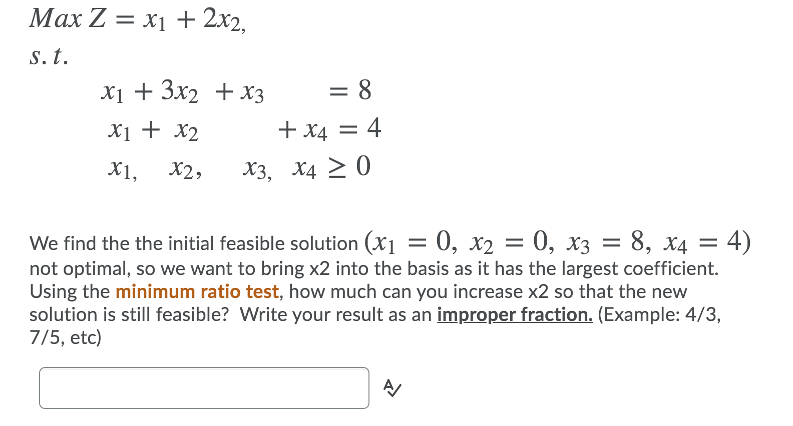 Solved Max Z = x1 + 2x2, s.t. = X1 + 3x2 + x3 = 8 X1 + X2 + | Chegg.com
