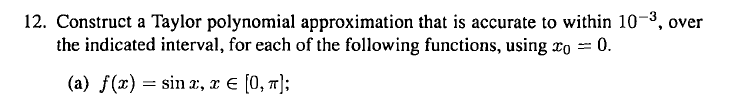 Solved 12. Construct a Taylor polynomial approximation that | Chegg.com