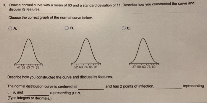 Solved Draw a normal curve with a mean of 63 and a standard | Chegg.com