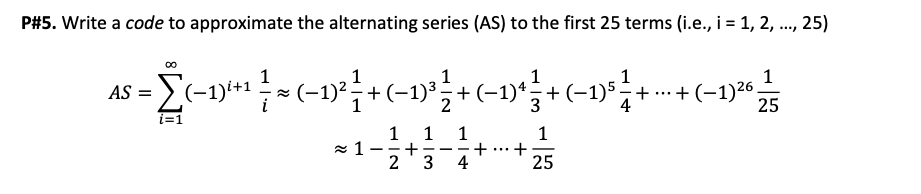 Solved P#5. Write a code to approximate the alternating | Chegg.com