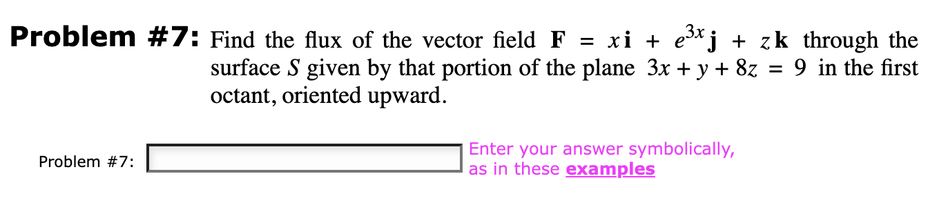 [Solved]: Problem #7: Find the flux of the vector field