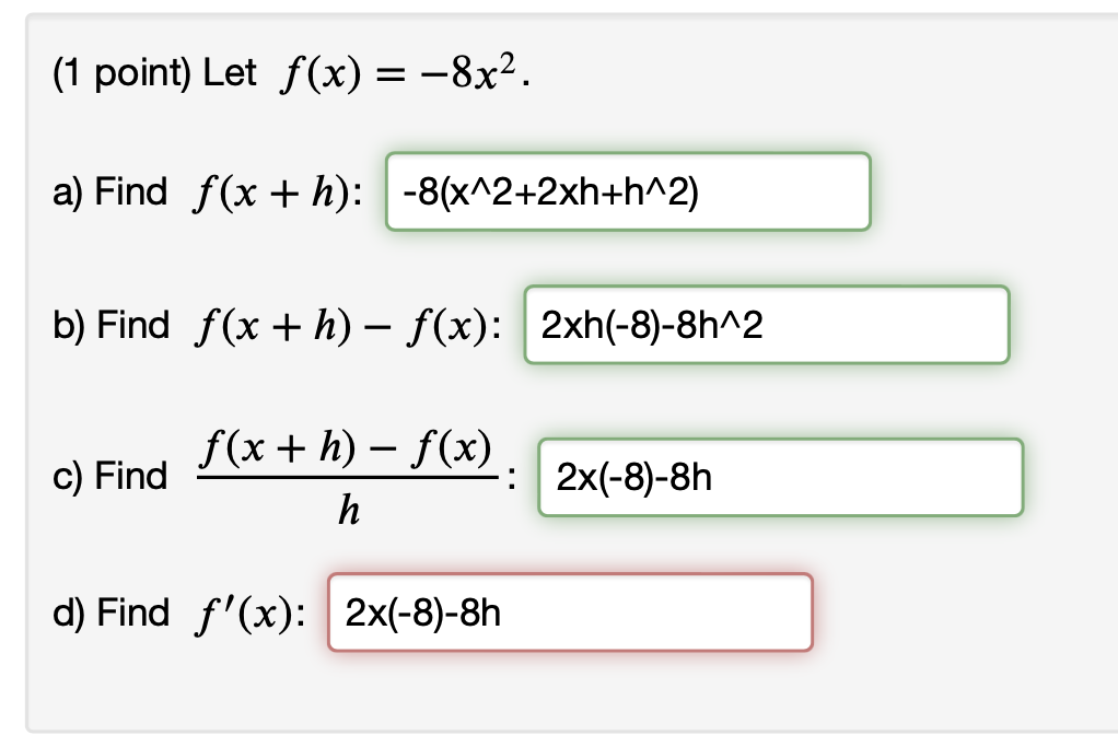 Solved (1 point) Let f(x)=−8x2 a) Find f(x+h) : b) Find | Chegg.com
