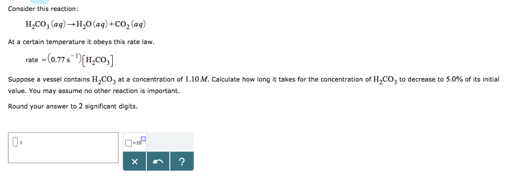 Solved Consider this reaction: H2CO3 (a)-H20 (aq)+CO2(a) At | Chegg.com