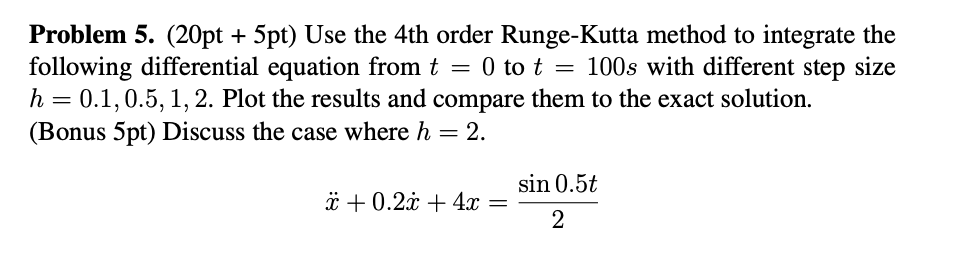 Solved Problem 5. (20pt+5pt) Use the 4th order Runge-Kutta | Chegg.com