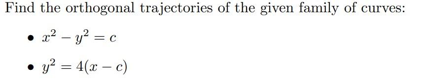 Solved Find the orthogonal trajectories of the given family | Chegg.com