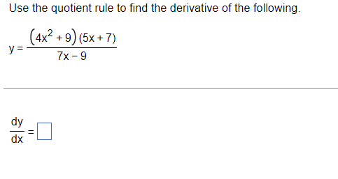 Solved Use the quotient rule to find the derivative of the | Chegg.com