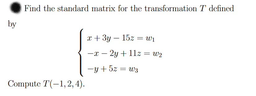 Solved Find the standard matrix for the transformation T | Chegg.com