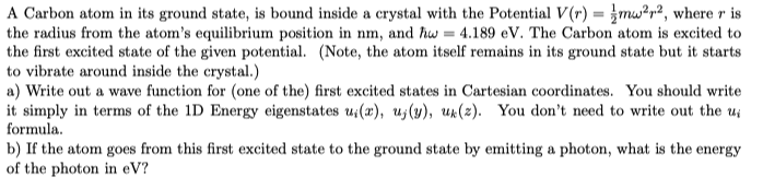 A Carbon atom in its ground state, is bound inside a | Chegg.com