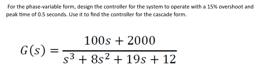 Solved For the phase-variable form, design the controller | Chegg.com