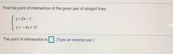 Solved Find the point of intersection of the given pair of | Chegg.com