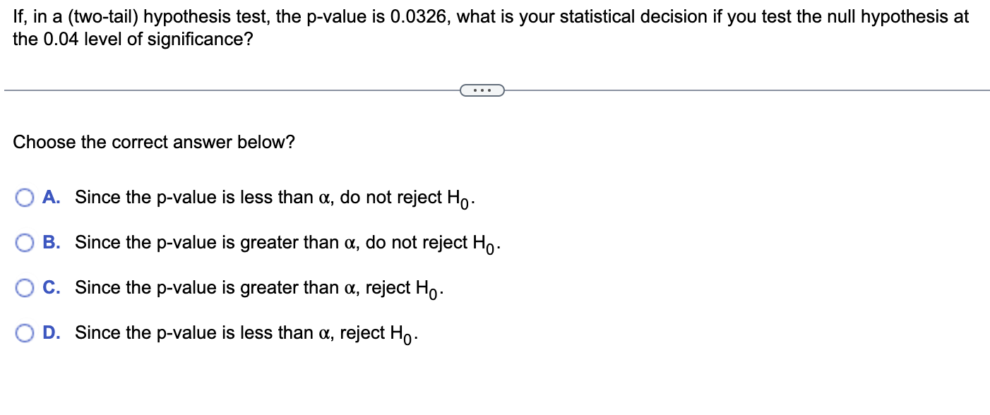 Solved If In A Two Tail Hypothesis Test The P Value Is 6442