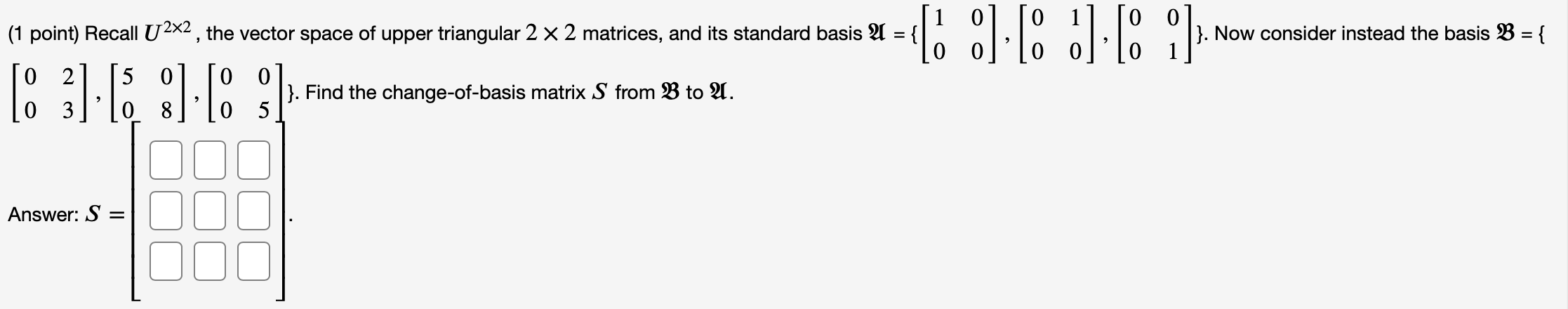 Solved Recall 𝑈2×2 U 2 × 2 , the vector space of upper | Chegg.com