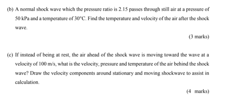 Solved (b) A normal shock wave which the pressure ratio is | Chegg.com