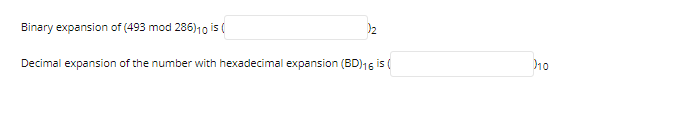 Solved Binary expansion of (493 mod 286)10 is 2 02 Decimal | Chegg.com