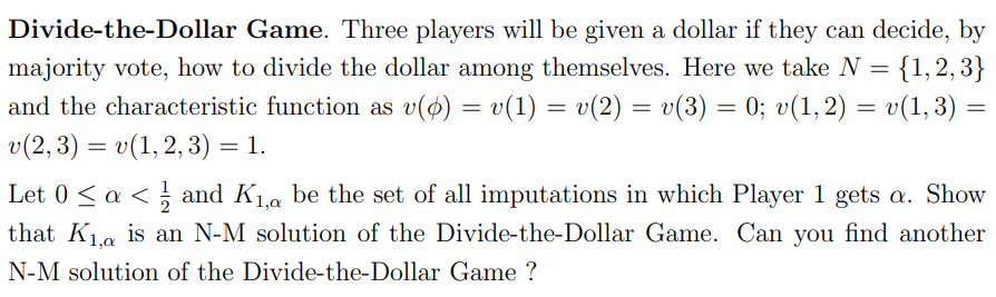 Solved Divide-the-Dollar Game. Three players will be given a | Chegg.com