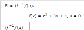 Solved Find (f−1)′(a) f(x)=x3+3x+4,a=0 (f−1)′(a)=Find | Chegg.com