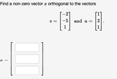Solved Find a non-zero vector 3 orthogonal to the vectors V | Chegg.com